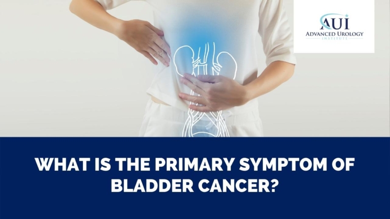 What is the primary symptom of bladder cancer? | Advanced Urology Institute
