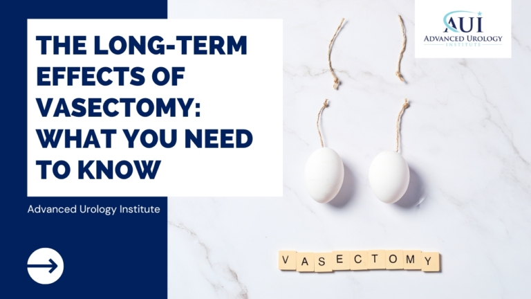 The Long-Term Effects of Vasectomy: What You Need to Know | Advanced ...