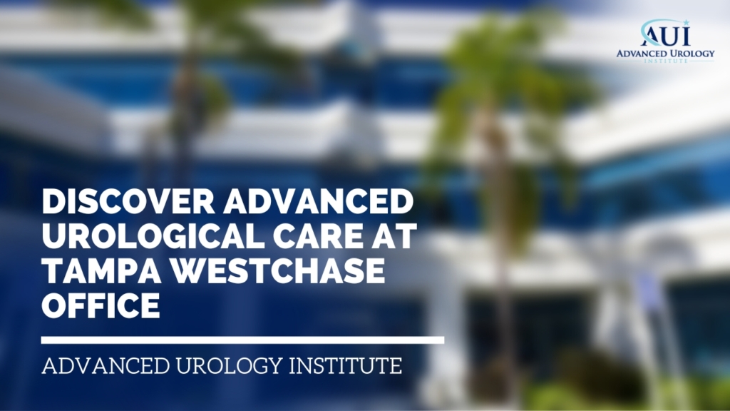 Discover Advanced Urological Care at Tampa Westchase Office | Advanced ...