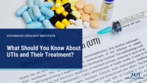 What Should You Know About UTIs and Their Treatment? - Advanced Urology ...