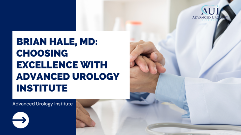 Brian Hale, MD: Excellence with Advanced Urology Institute
