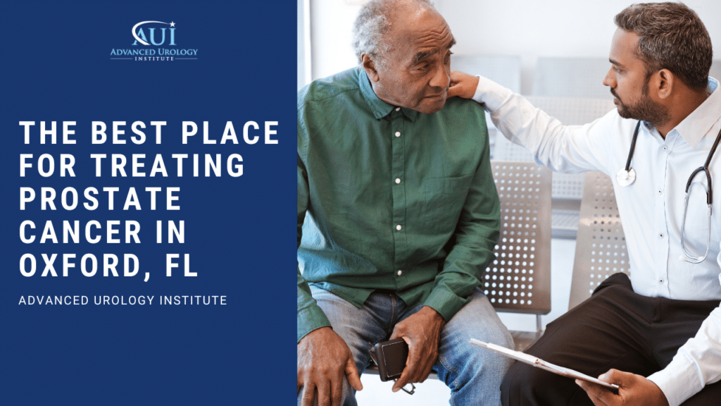 The Best Place for Treating Prostate Cancer in Oxford Florida ...