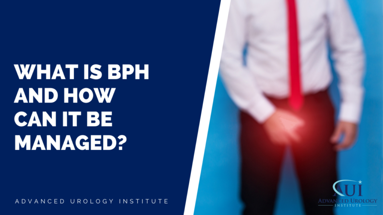 What Is BPH and How Can It Be Managed? | Advanced Urology Institute